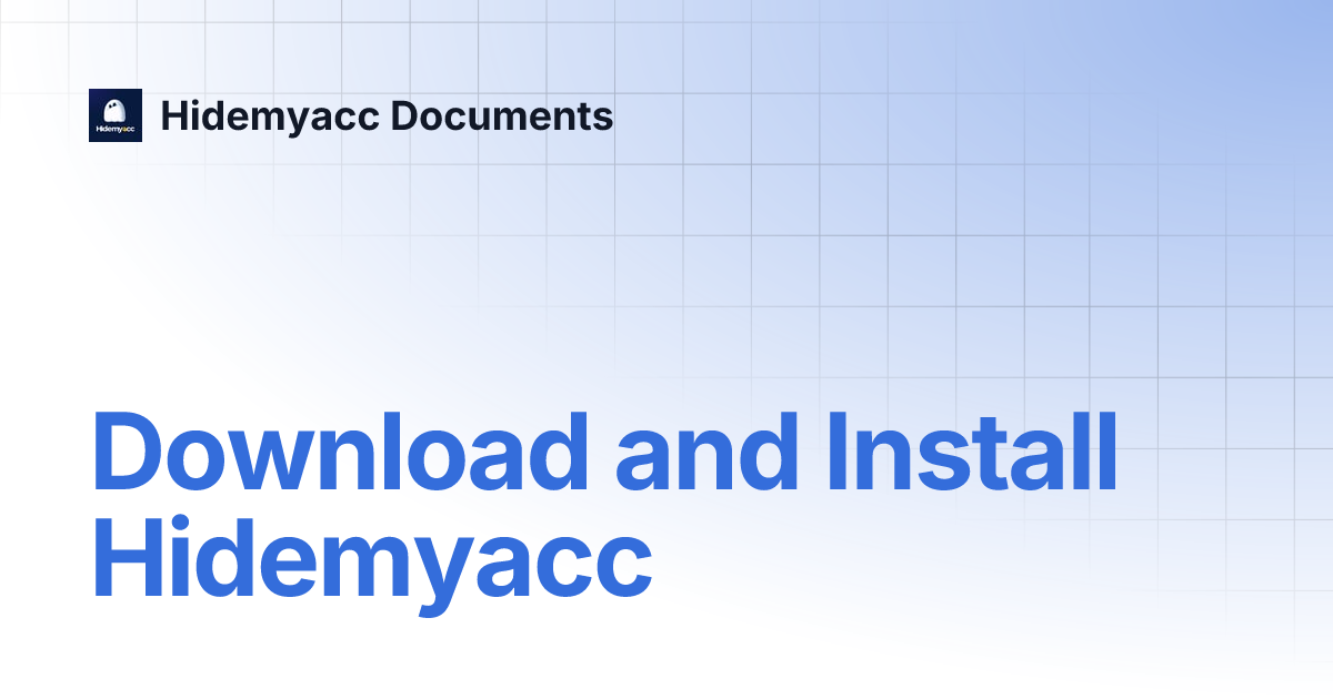 Download and Install Hidemyacc | Hidemyacc Documents