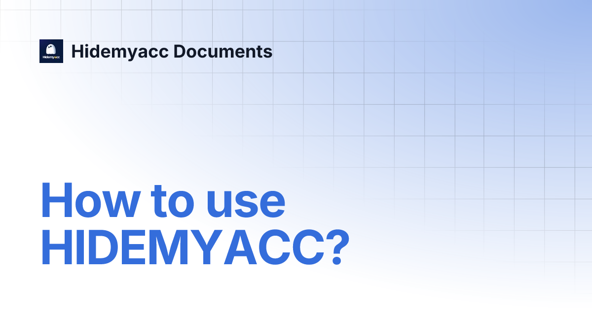 How to use HIDEMYACC? | Hidemyacc Documents