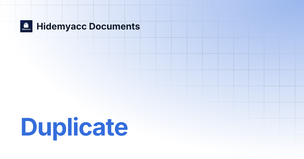 Duplicate | Hidemyacc Documents
